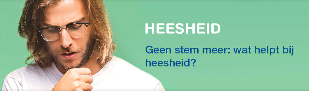 Heesheid: advies van onze apotheker | Farmaline