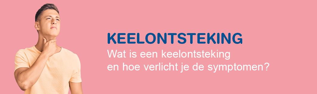 Keelontsteking: preventie, symptomen & behandeling | Farmaline