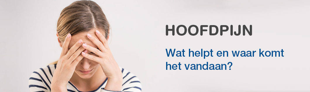 Hoofdpijn: preventie symptomen & behandeling | Farmaline